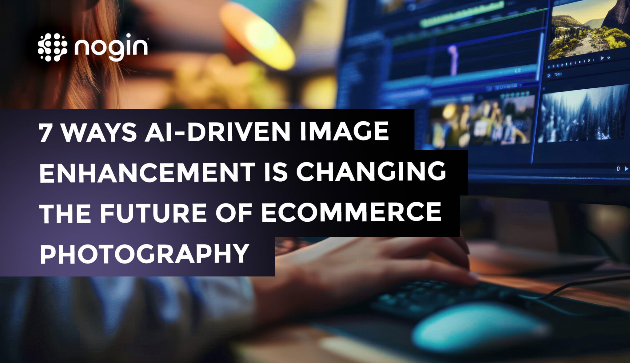 7 Ways AI-Driven Image Enhancement is Changing the Future of Ecommerce ...